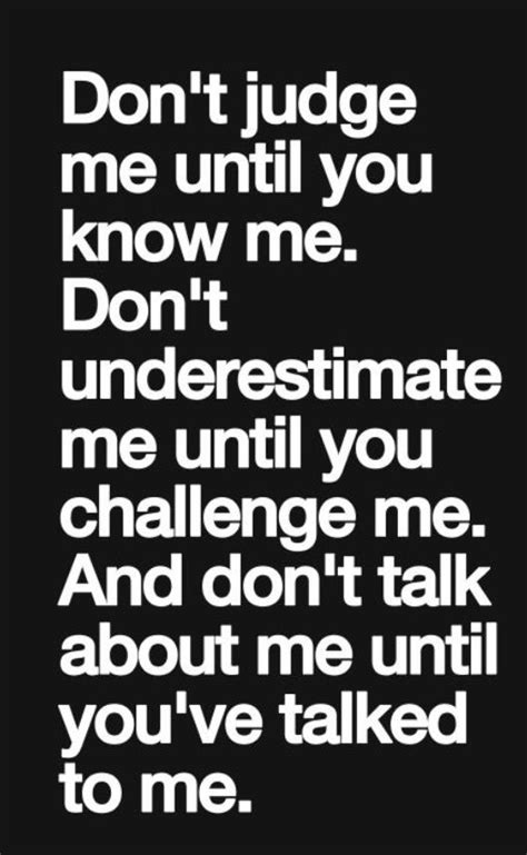 If You Dont Know Me Dont Judge Me Quotes Quotesgram