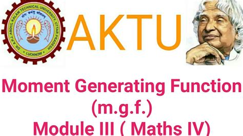 Maths Ivaktu Moment Generating Function Module Iii 2nd Year Youtube