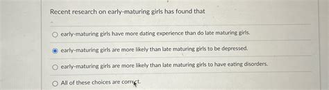 Solved Recent Research On Early Maturing Girls Has Found