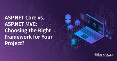 Aspnet Core Vs Aspnet Mvc Choosing The Right Framework For Your Project Ezyspot