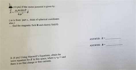 solved 2 10 pts if the vector potential is given by m