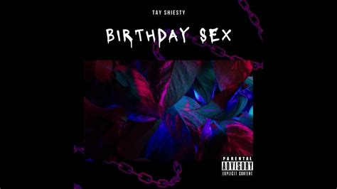 Tay Shiesty Birthday Sex Official Audio Youtube