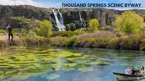 Thousand Springs Scenic Byway Best Time To Visit Camping And Top Things