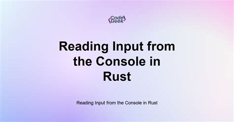 Reading Input From The Console In Rust CodeForGeek