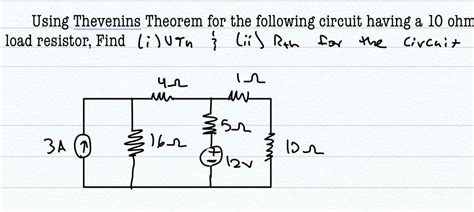 Using Thevenins Theorem For The Following Circuit Having A 10 Ohm Load Resistor Find I Vth