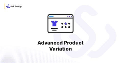 Advanced Product Variation For Woocommerce Wp Swings