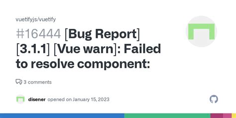 Bug Report 311 Vue Warn Failed To Resolve Component · Issue 16444 · Vuetifyjsvuetify