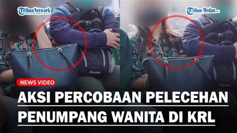 Viral Aksi Percobaan Pelecehan Penumpang Wanita Di Krl Beredar Di Media