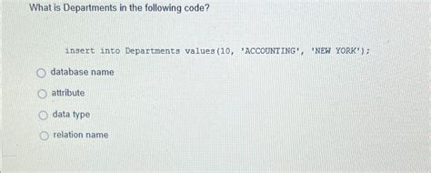 Solved What Is Departments In The Following Codeinsert Into