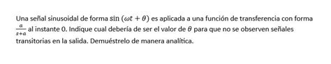 Solved A Sinusoidal Signal Of Form Sinwt 0 Is Applied To