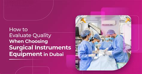 How To Evaluate Quality When Choosing Surgical Instruments Equipment In Dubai Medicare