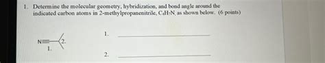 Solved 1 Determine The Molecular Geometry Hybridization