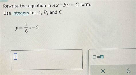 solved rewrite the equation in ax by c form use integers for a b