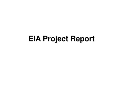 Ppt Eia Project Report Powerpoint Presentation Free Download Id296011