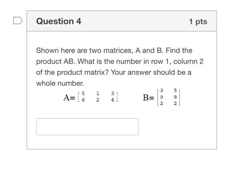 Solved Question Pts Shown Here Are Two Matrices A And Chegg