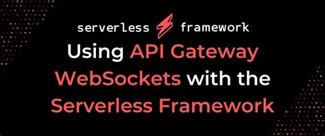 Using Api Gateway Websockets With The Serverless Framework Dev Community