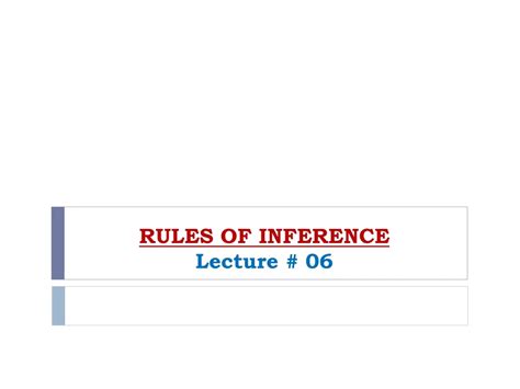PPT RULES OF INFERENCE Lecture 06 PowerPoint Presentation Free Download ID 8930935