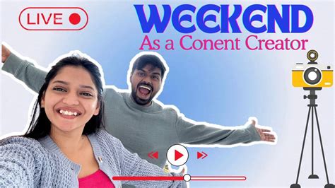 Weekend As “content Creators” 🎥 Shivani Yash Mathadhikari Youtube