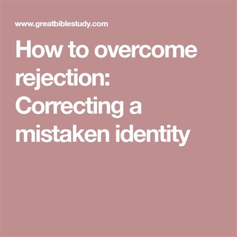 How To Overcome Rejection Correcting A Mistaken Identity Rejection Overcoming Deliverance