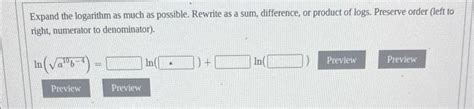 Solved Expand The Logarithm As Much As Possible Rewrite As Chegg Com