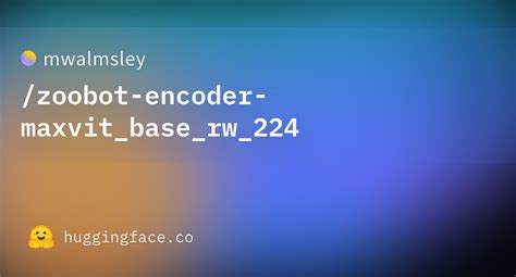 Mwalmsleyzoobot Encoder Maxvitbaserw224 At Main