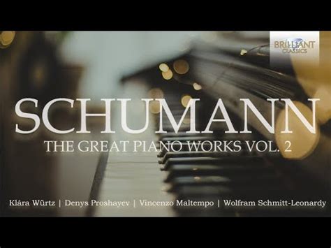 Schumann The Great Piano Works Vol 2 Youtube