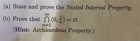 Solved A State And Prove The Nested Interval Property B