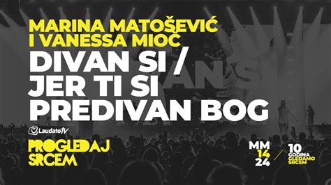 Divan Si Predivan Bog Marina Matošević I Vanessa Mioč Progledaj