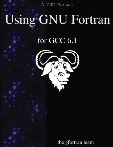 Using GNU Fortran For GCC Team Gfortran Amazon Com Books