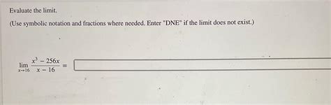 Solved Evaluate The Limituse Symbolic Notation And
