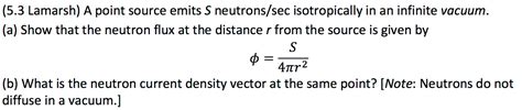 solved a point source emits 5 neutrons sec isotropically in