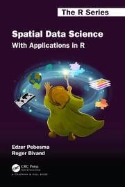 Spatial Data Science With Applications In R Edzer Pebesma Roger B