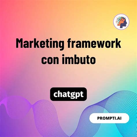 prompt marketing framework con imbuto download script for ai prompti ai