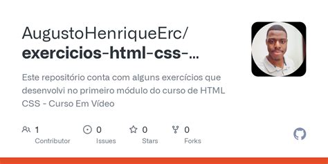 GitHub AugustoHenriqueErc exercicios html css modulo Este repositório conta alguns