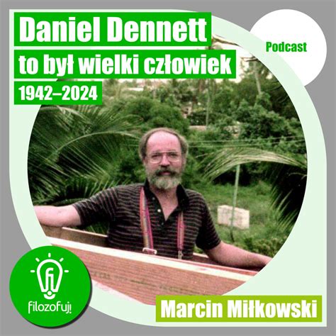 Projekt Pulsar Daniel Dennett To Był Wielki Człowiek Marcin