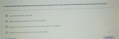 Solved A Nurse Is Performing A Romberg Test During The Physical