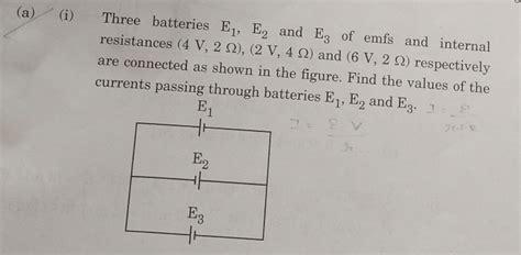 A I Three Batteries Mathrm { E } { 1 } Mathrm { E } { 2 } And