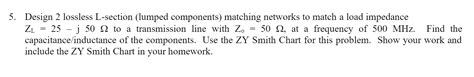 Solved 5 Design 2 Lossless L Section Lumped Components