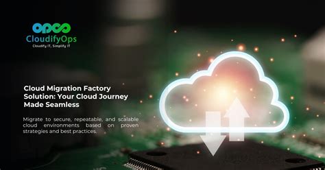 Cloud Migration Factory Seamless Cloud Journey Solutions