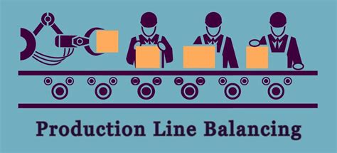 Understanding The Basics Of Production Line Balancing