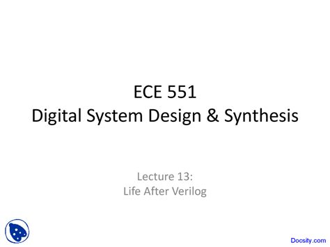 Life After Verilog Digital Design And Synthesis Lecture Slides