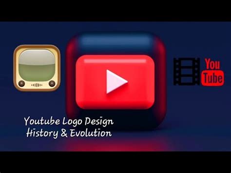 Youtube Logo Design And Symbol History And Evolution