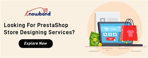 Must Have Features While Designing PrestaShop Store KnowBand