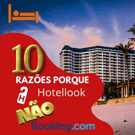 10 Razões Porque O Hotellook E Não O Booking Esta Na Mira