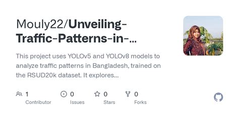 Github Mouly Unveiling Traffic Patterns In Bangladesh This Project Uses Yolov And Yolov