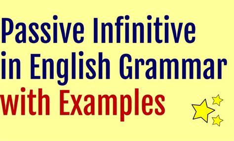 Passive Infinitive In English Grammar With Examples