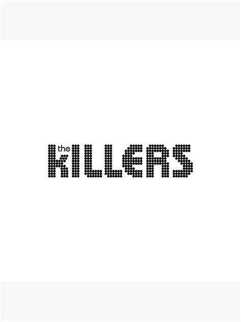 The Killers Logo Poster For Sale By Balistreristacy Redbubble