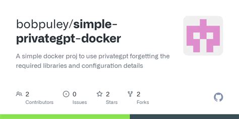 Github Bobpuley Simple Privategpt Docker A Simple Docker Proj To Use Privategpt Forgetting