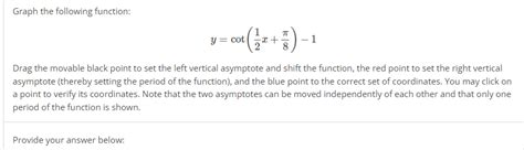 solved graph the following function y cot 21x 8π −1 drag