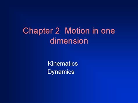 Chapter 2 Motion In One Dimension Kinematics Dynamics